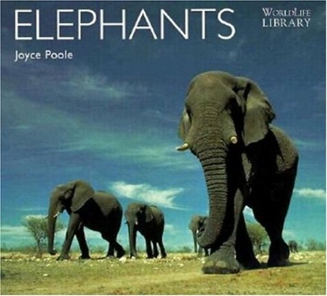 Elephants (World Life Library): Poole, Joyce: 9780896583573: Amazon.com ...