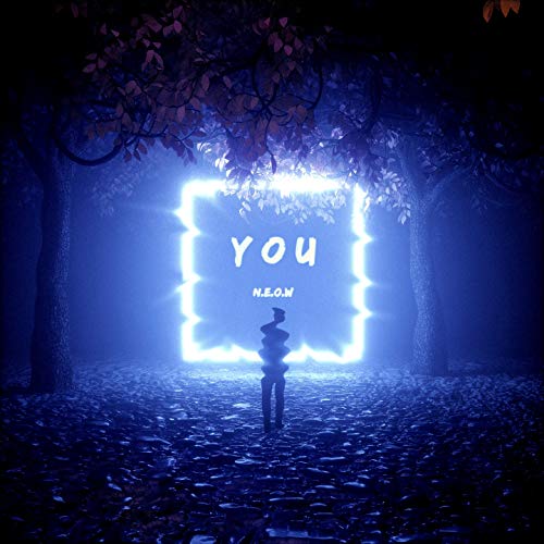 You By N E O W On Amazon Music Unlimited You By N E O W On Amazon Music Unlimited