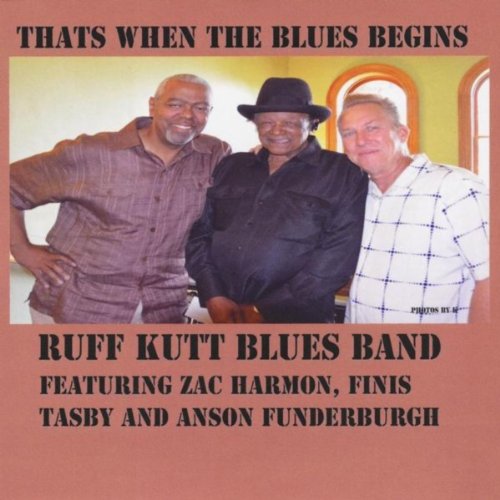 Amazon.com: That's When the Blues Begins : Ruff Kutt Blues Band ...