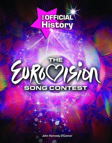 The "Eurovision Song Contest": The Official History: John O'Connor ...