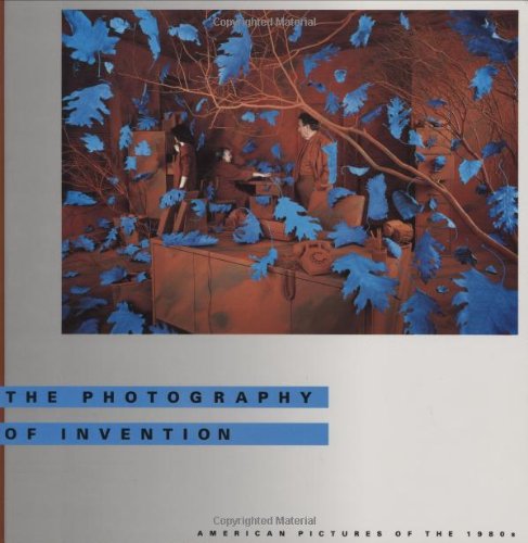 Photography of Invention: American Pictures of the 1980s: Smith, Joshua ...