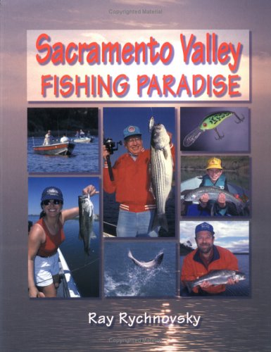 Sacramento Valley Fishing Paradise: Rychnovsky, Ray: 9781571883162 ...