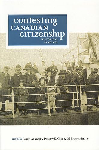 Contesting Canadian Citizenship: Historical Readings: Adamoski, Robert ...