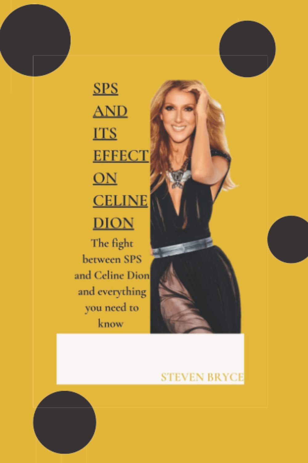 Buy SPS AND ITS EFFECT ON CELINE DION: The fight between SPS and Celine ...