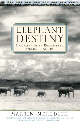 Elephant Destiny: Biography Of An Endangered Species In Africa eBook ...