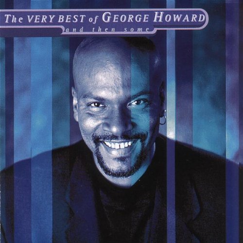 Howard, George - The Very Best of George Howard and Then Some - Amazon ...