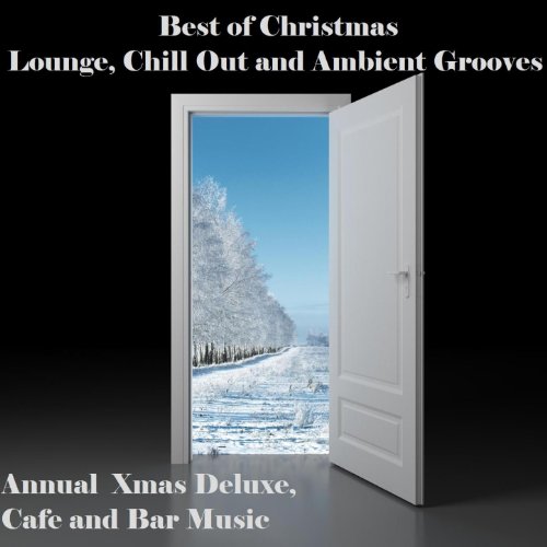 Play Best of Christmas Lounge, Chill Out and Ambient Grooves (Annual ...