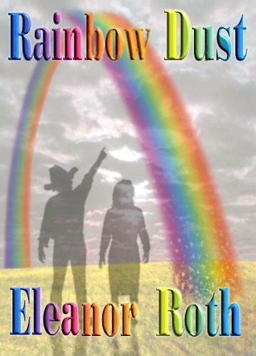 Rainbow Dust: Roth, Eleanor: 9781932695151: Amazon.com: Books