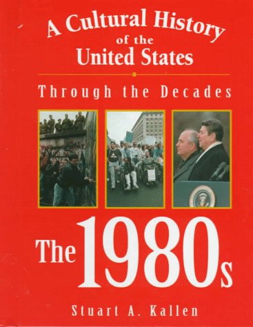 A Cultural History of the United States Through the Decades: The 1980s ...