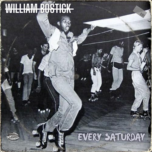 Écouter Every Saturday par William Bostick sur Amazon Music Unlimited