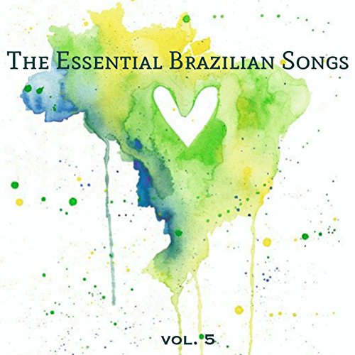 Play The Essential Brazilian Songs, Vol. 5 by VARIOUS ARTISTS on Amazon ...