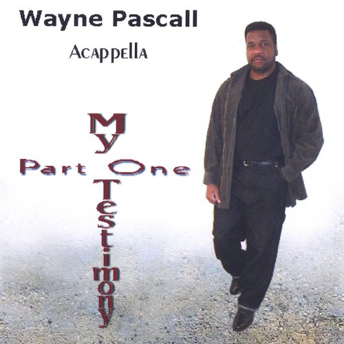 Play My Testimony (Part 1) by Wayne Pascall Acappella on Amazon Music