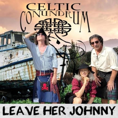 Play Leave Her Johnny by Celtic Conundrum on Amazon Music