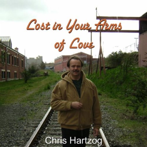 Play Lost In Your Arms of Love by Chris Hartzog on Amazon Music