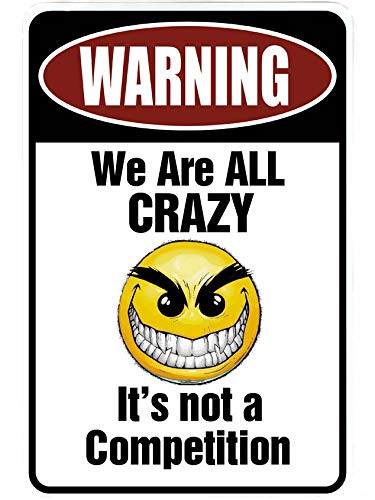 Amazon.com : Custom Kraze Warning We are All Crazy – Funny Metal Decor ...