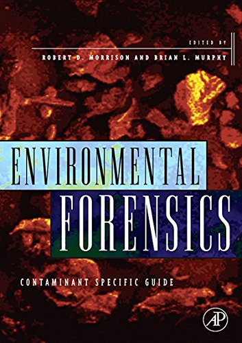 Environmental Forensics: Contaminant Specific Guide, Morrison, Robert D., Murphy, Brian L ...