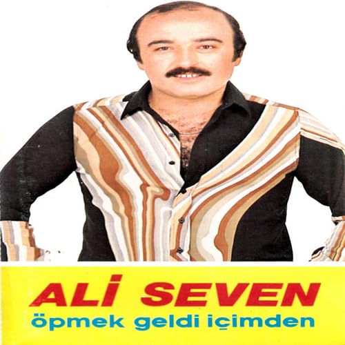 Amazon MusicでAli SevenのÖpmek Geldi İçimdenを再生する