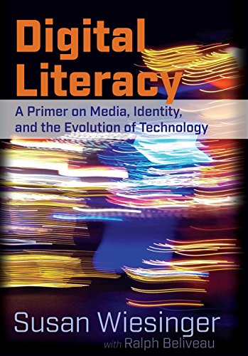 Digital Literacy: A Primer on Media, Identity, and the Evolution of ...
