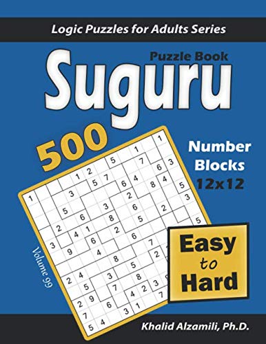 Suguru Puzzle Book: 500 Easy to Hard (12x12) Number Blocks Puzzles ...