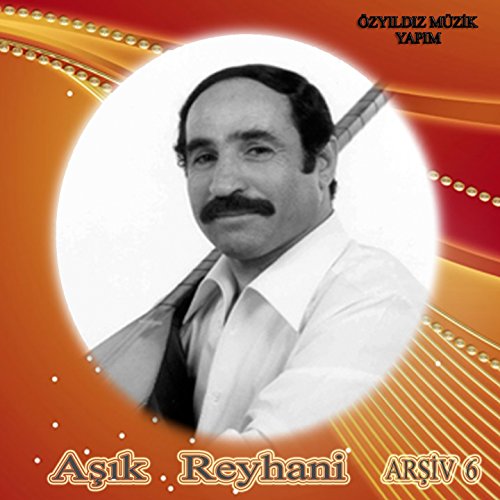 Amazon MusicでAşık ReyhaniのAşık Reyhani, Vol. 6を再生する