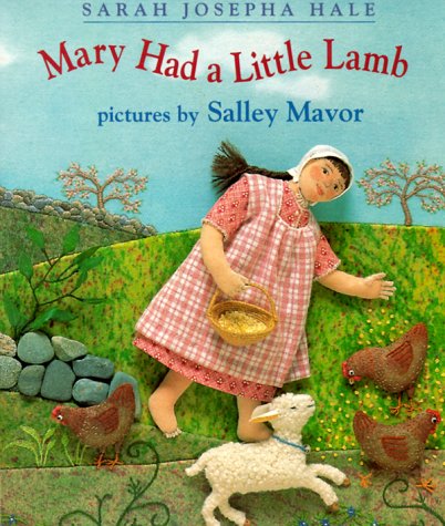 Mary Had a Little Lamb: Hale, Sarah Josepha, Mavor, Salley ...