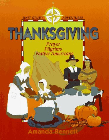Thanksgiving: Prayer, Pilgrims, Native Americans (Unit Study Adventure ...