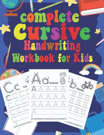 Complete Cursive Handwriting Workbook for Kids: Cursive Writing ...
