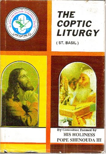 The Coptic Liturgy of St. Basil: By Committee Formed by His Holiness ...
