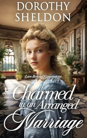 Charmed in an Arranged Marriage: A Historical Regency Romance Novel ...