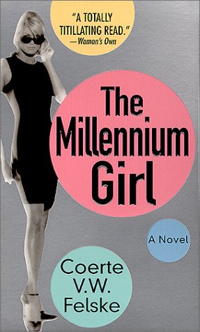 The Millennium Girl: Felske, Coerte V. W., Felski, Coerte V.W ...
