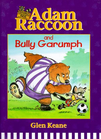 Adam Raccoon and Bully Garumph (Parables for Kids): Keane, Glen ...
