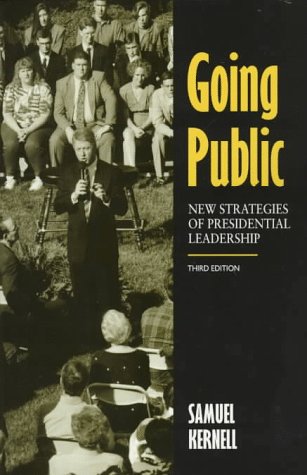 Going Public : New Strategies of Presidential Leadership: Samuel ...