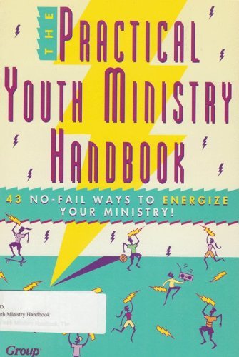 The Practical Youth Ministry Handbook: A Start-To-Finish Guide to ...