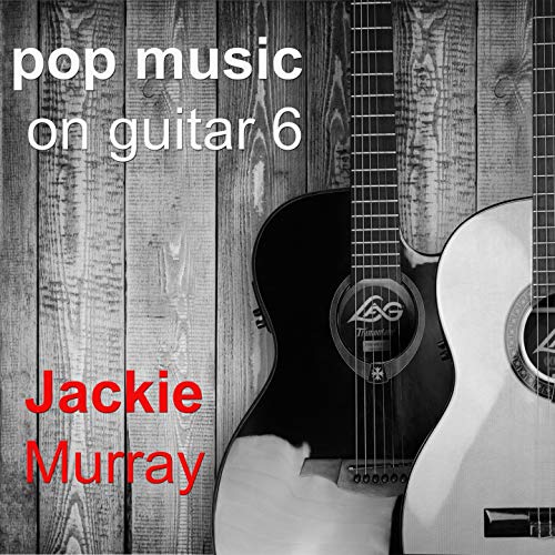 Amazon Music - Jackie MurrayのPop Music on Guitar 6 - Amazon.co.jp