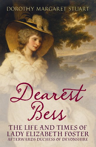 Amazon.com: Dearest Bess: The Life and Times of Lady Elizabeth Foster ...