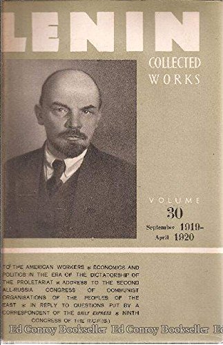Lenin Collected Works, Volume 30, September 1919- April 1920: Vladimir ...