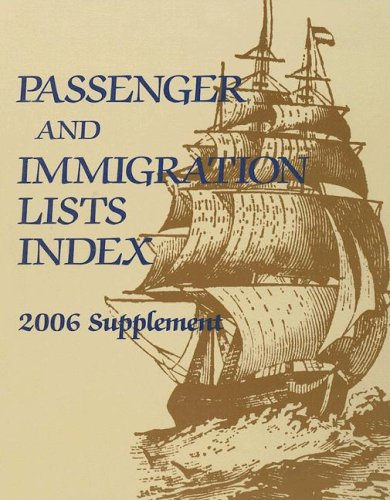 Passenger and Immigration Lists Index (Passenger & Immigration Lists ...