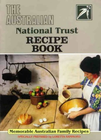 The Australian National Trust Recipe Book: Loretta Hammond ...