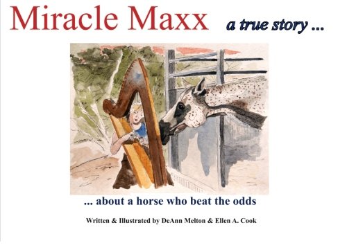Miracle Maxx: a true story...: Melton, DeAnn, Cook, Ellen A ...