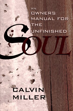 An Owner's Manual for the Unfinished Soul: Miller, Calvin ...