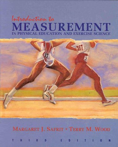 Introduction To Measurement In Physical Education and Exercise Science ...