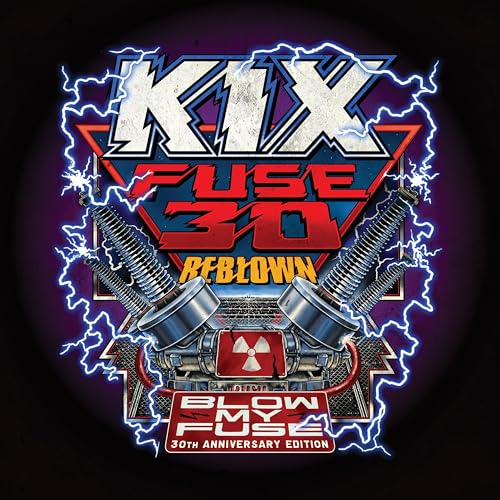 Play Blow My Fuse - Fuse 30 Reblown 30th Anniversary Edition by Kix on Amazon Music Unlimited