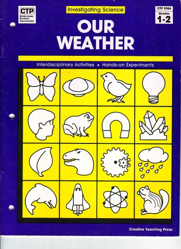 INVESTIGATING SCIENCE: OUR WEATHER (GRADES 1-2): Rozanne Williams ...