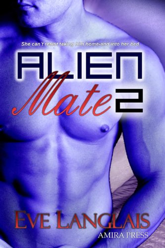 Alien Mate 2 - Kindle edition by Langlais, Eve. Literature & Fiction Kindle eBooks @ Amazon.com.