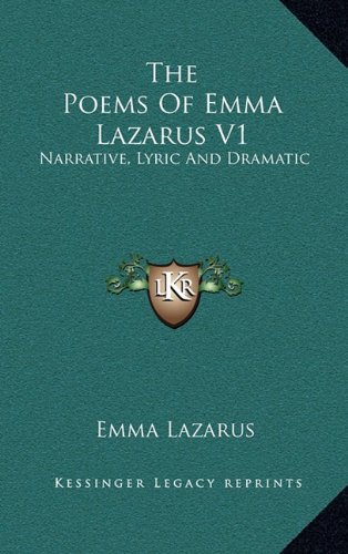 The Poems Of Emma Lazarus V1: Narrative, Lyric And Dramatic: Lazarus ...