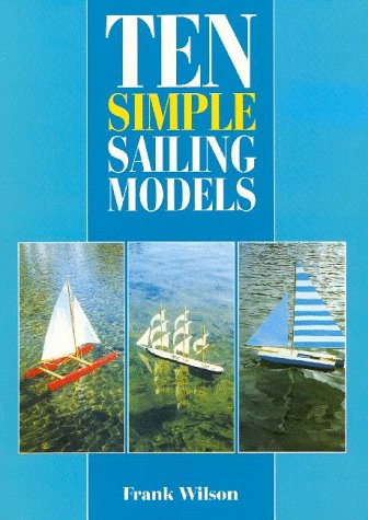 Ten Simple Sailing Models: Amazon.co.uk: Wilson, Frank: 9781854861856 ...