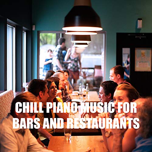 Amazon.com: Chill Piano Music for Bars and Restaurants : VARIOUS ...