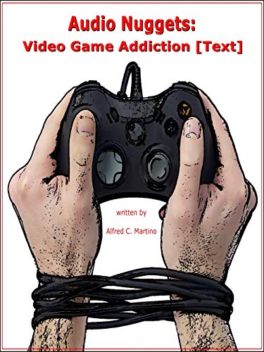 Audio Nuggets: Video Game Addiction [Text] - Kindle edition by Martino ...