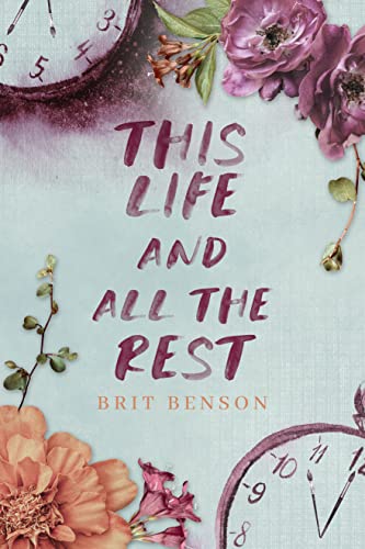 This Life and All the Rest (Next Life Duet Book 2) eBook : Benson, Brit ...