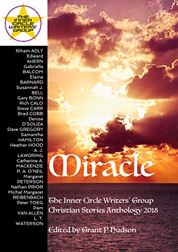 Miracle: The Inner Circle Writers' Group Christian Stories Anthology ...